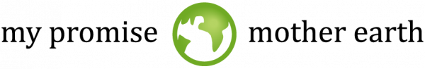 my promise mother earth – Dein Versprechen für eine besseres Morgen